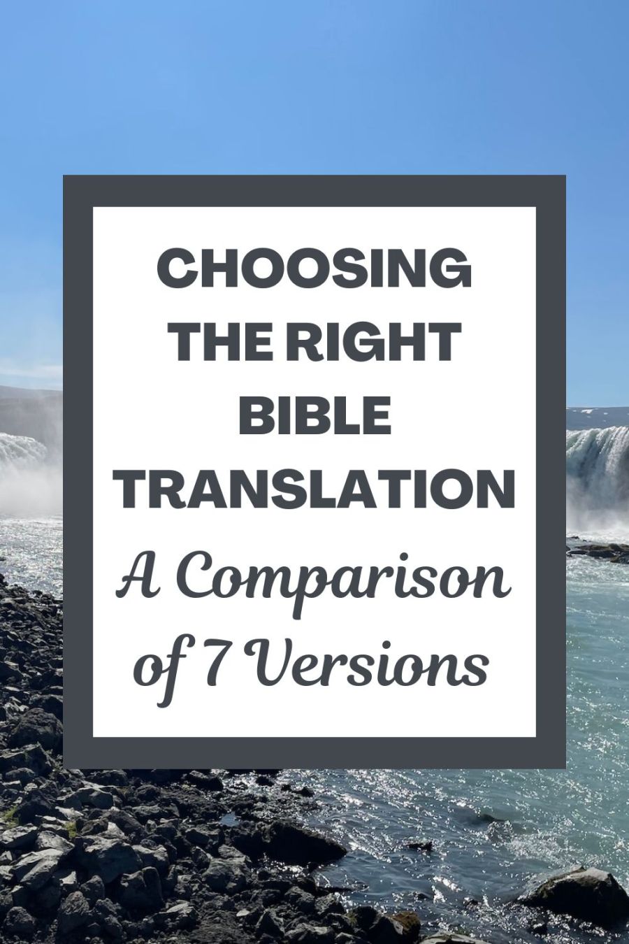 Choosing the Right Bible Translation – Joyful Moments in Christ