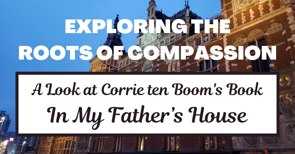 Exploring the Roots of Compassion: A Book Review of “In My Father’s ...