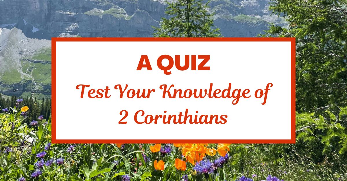 A Bible Quiz: Test Your Knowledge of 2 Corinthians – Joyful Moments in ...