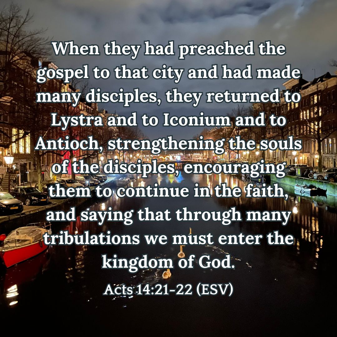 Continuing in Our Faith through Tribulation: A look at Acts 14 – Joyful Moments in Christ