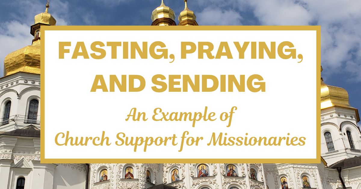 Fasting, Praying, and Sending: An Example of Church Support for ...
