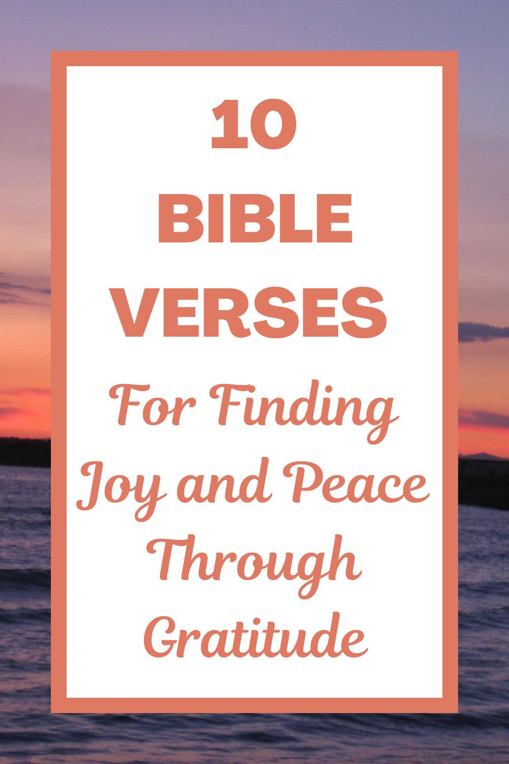 10 Bible Verses for Finding Joy and Peace Through Gratitude – Joyful ...