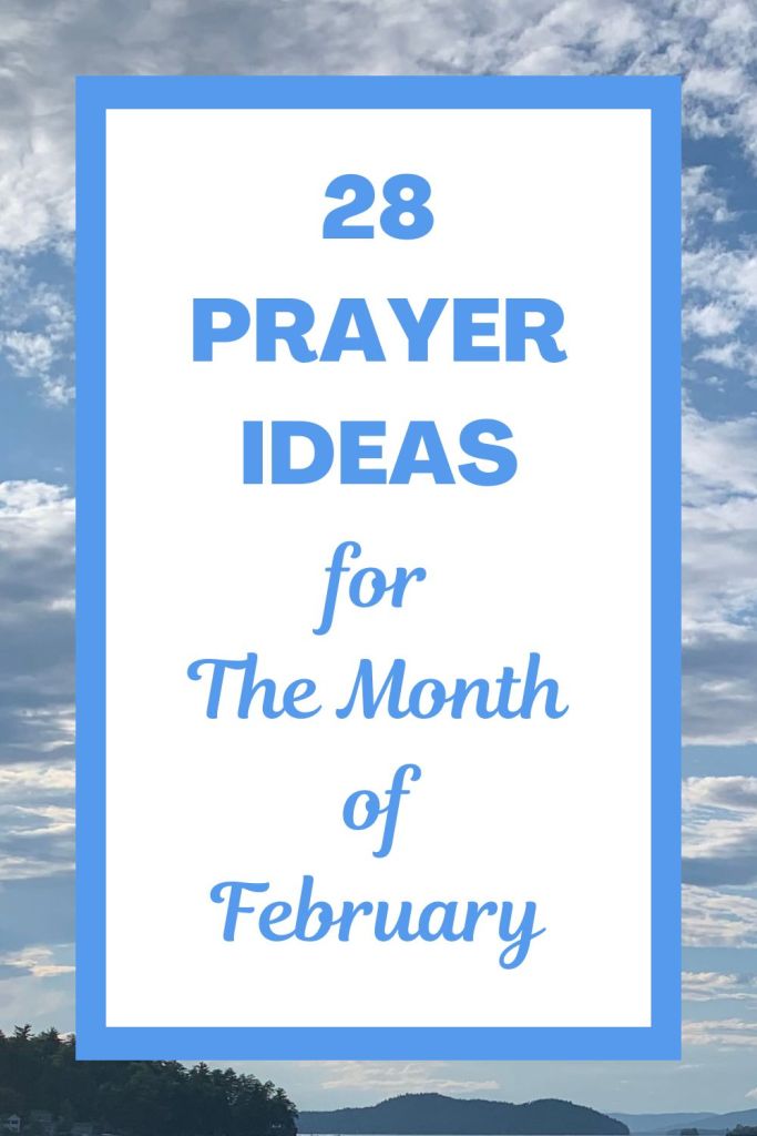 28 Prayer Ideas for the Month of February – Joyful Moments in Christ