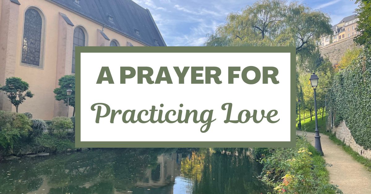 A Prayer for Practicing Love – Joyful Moments in Christ