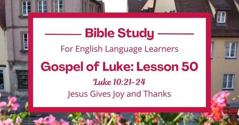 ELL Bible Study: Luke 10:21-24 — Jesus Gives Joy and Thanks – Joyful ...