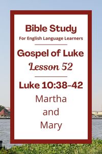 ELL Bible Study: Luke 10:38-42 — Martha and Mary – Joyful Moments in Christ