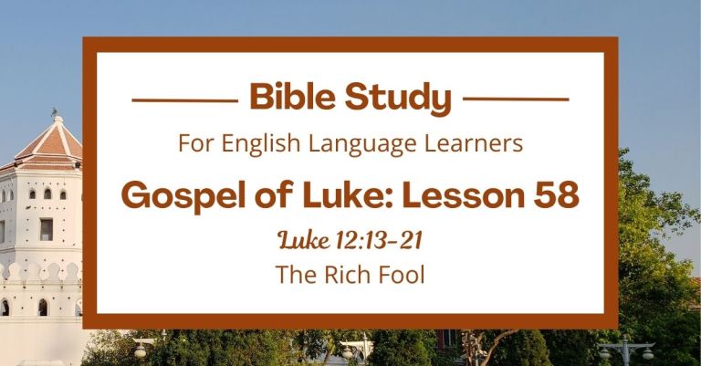 ELL Bible Study: Luke 12:13-21 — The Rich Fool – Joyful Moments in Christ
