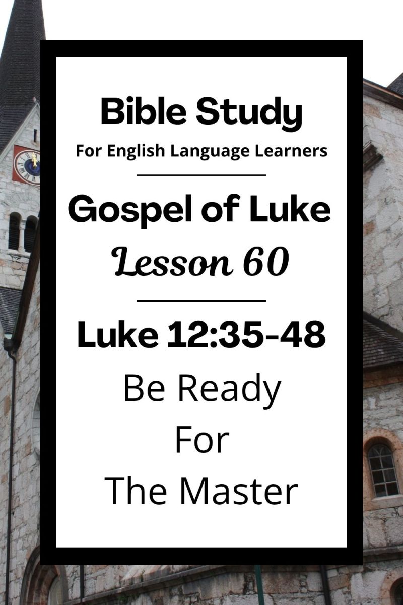 ELL Lesson 60: Luke 12:35-48 — Be Ready for the Master – Joyful Moments ...
