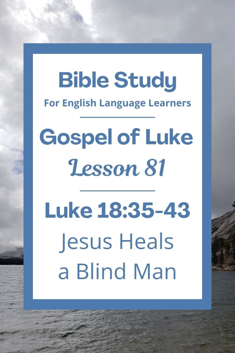 ELL Bible Study: Luke 18:35-43 — Jesus Heals a Blind Man – Joyful ...