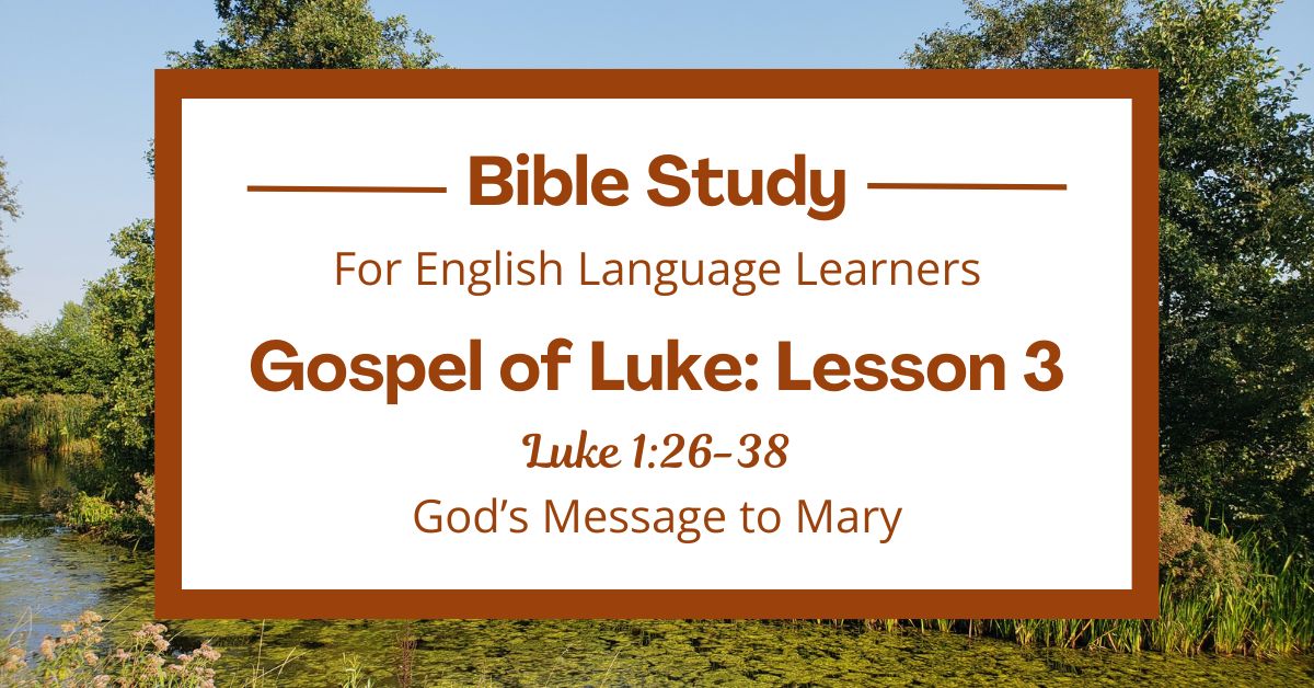 ELL Bible Study: Luke 1:26-38 — God’s Message to Mary – Joyful Moments ...