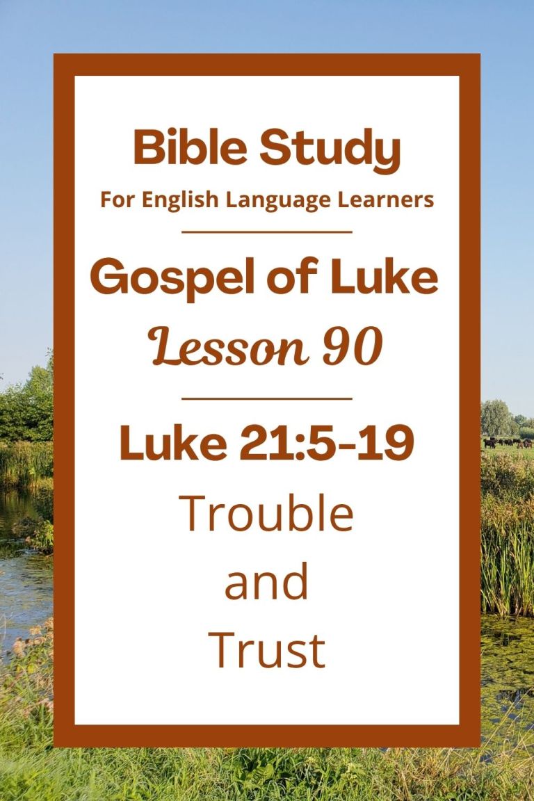 ELL Lesson 90: Luke 21:5-19 — Trouble and Trust – Joyful Moments in Christ