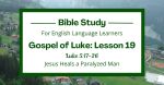 ELL Bible Study: Luke 5:17-26 — Jesus Heals a Paralyzed Man – Joyful ...