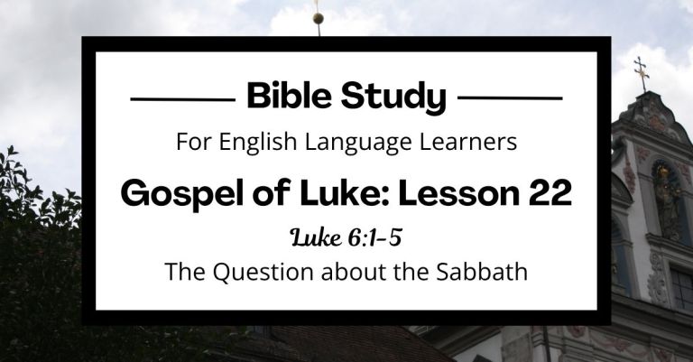 ELL Bible Study: Luke 6:1-5 — The Question about the Sabbath – Joyful ...