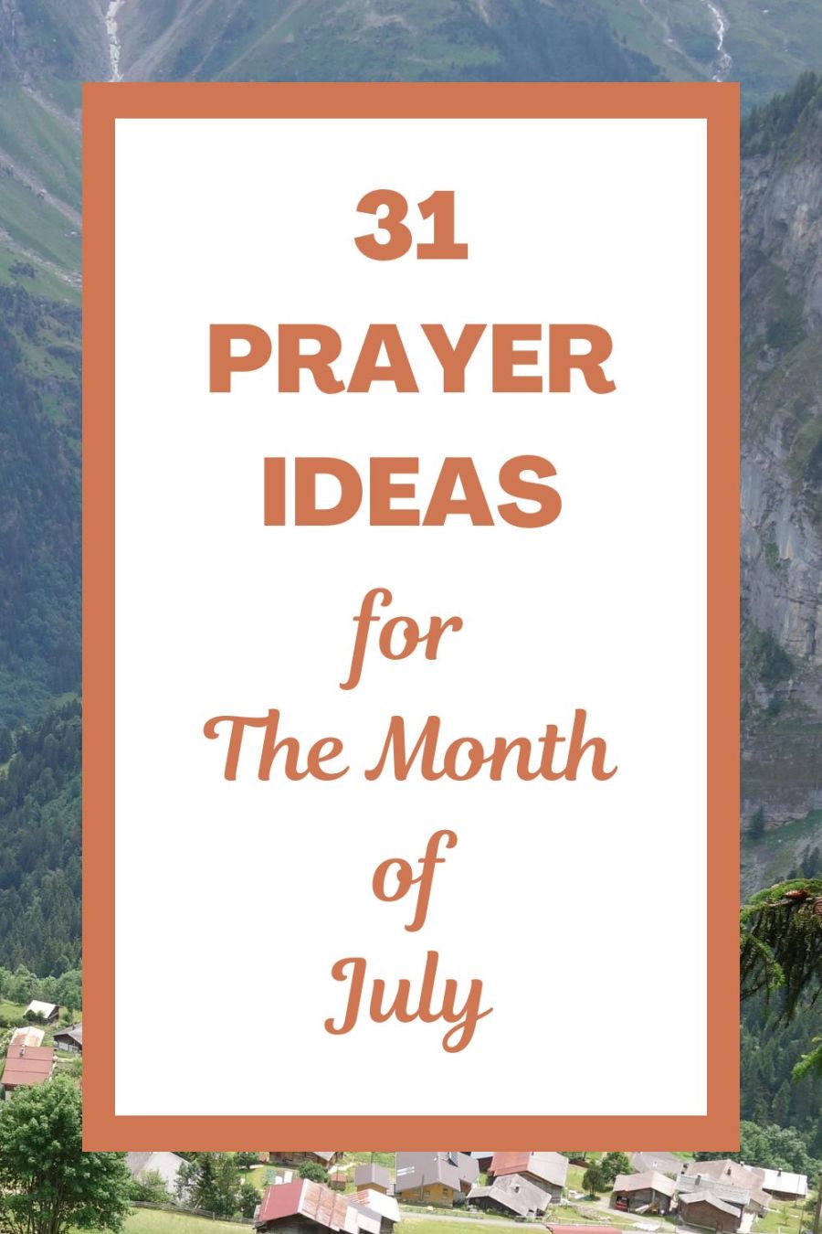 31 Prayer Ideas for the Month of July – Joyful Moments in Christ