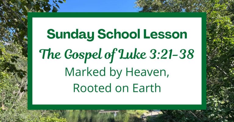 A Sunday School Lesson: Luke 3:21-38 – Joyful Moments in Christ
