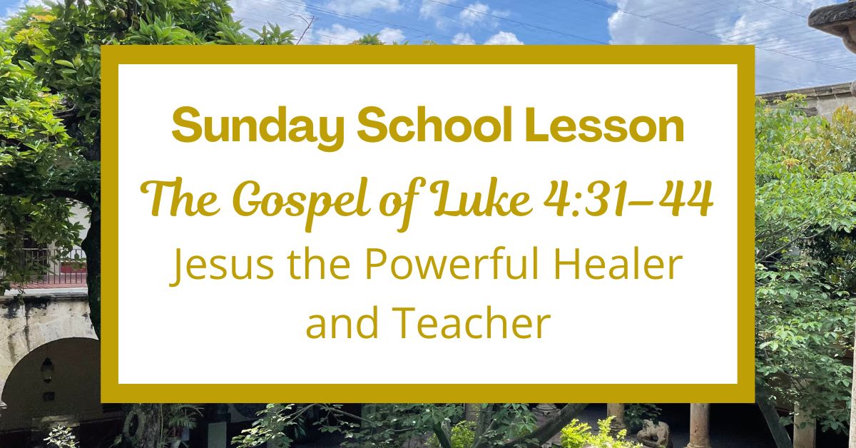 A Sunday School Lesson: Luke 4:31–44 – Joyful Moments in Christ
