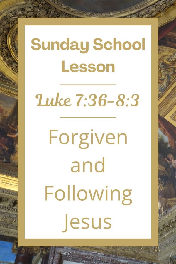 A Sunday School Lesson: Luke 7:36-8:3 – Joyful Moments in Christ