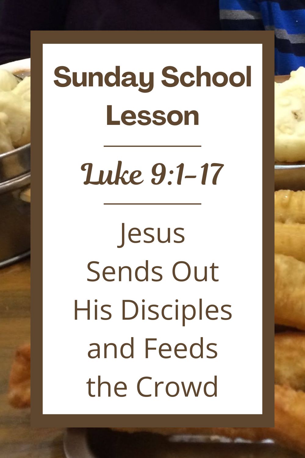 A Sunday School Lesson: Luke 9:1-17 – Joyful Moments in Christ