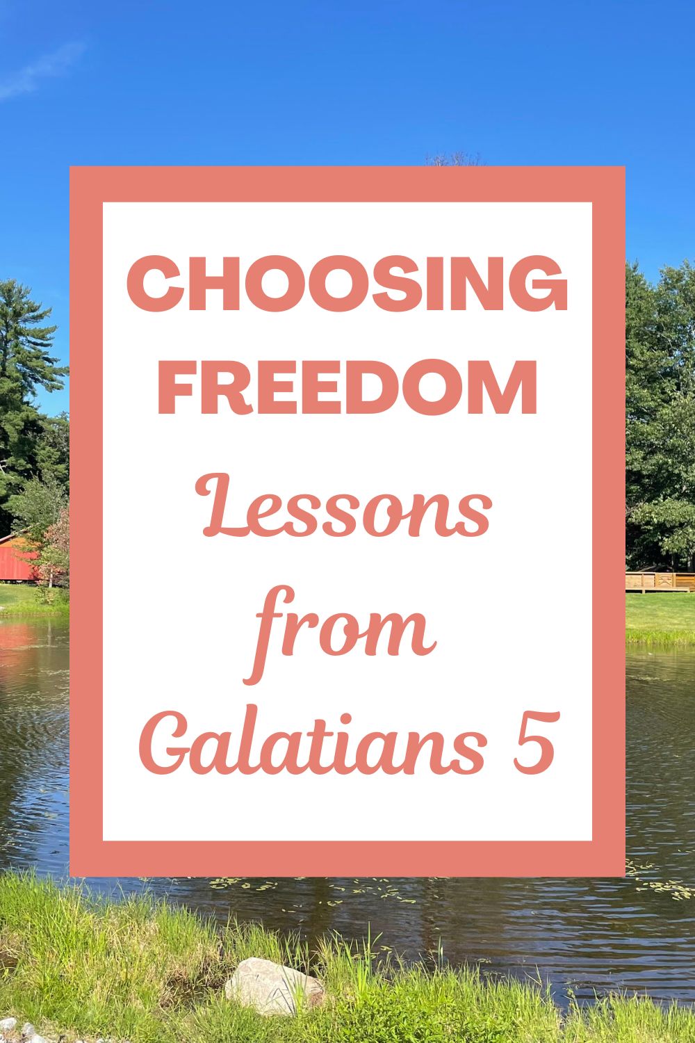 Choosing Freedom: Lessons from Galatians 5 – Joyful Moments in Christ