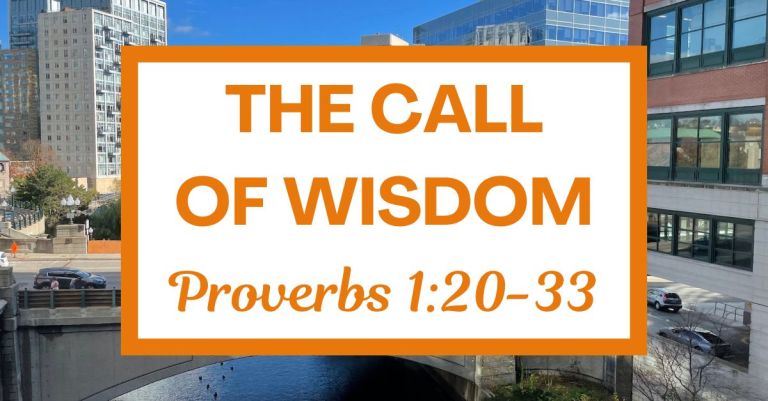 The Call of Wisdom: Proverbs 1:20-33 – Joyful Moments in Christ